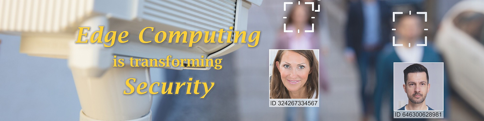 Adding Intelligence to the Edge in Video Surveillance